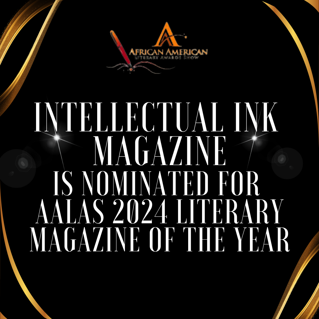 Intellectual Ink Magazine Nominated for 2024 African American Literary ...