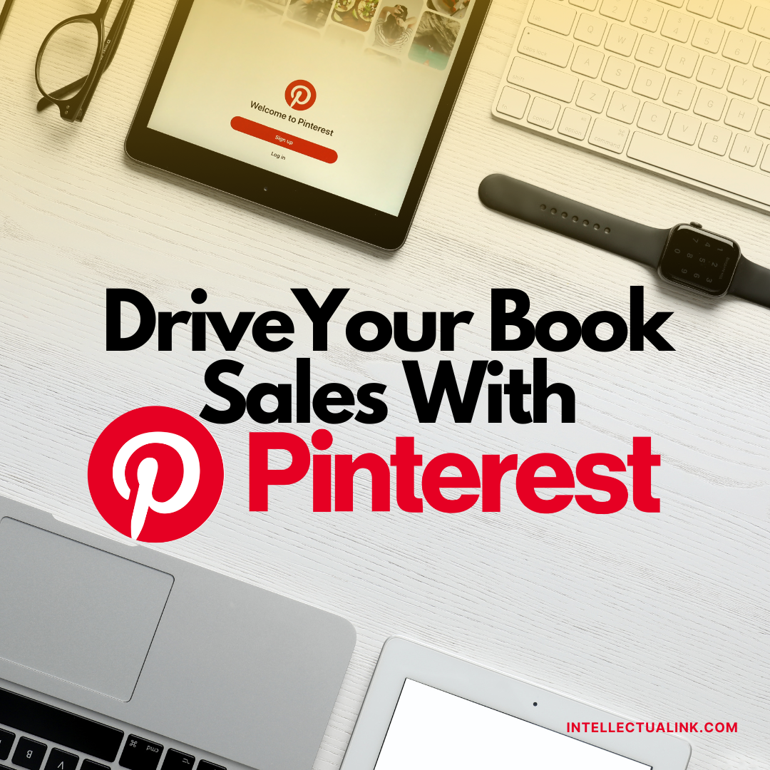 From Pins to Pages: How Authors Can Use Pinterest to Drive Book Sales ...