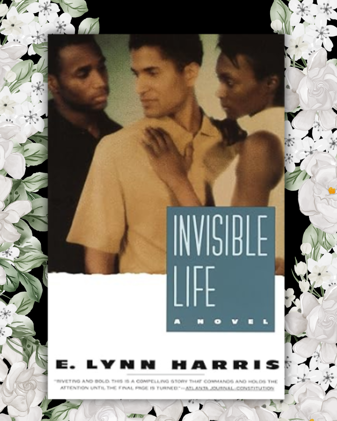 Book Club: Invisible Life by E. Lynn Harris - INTELLECTUAL INK