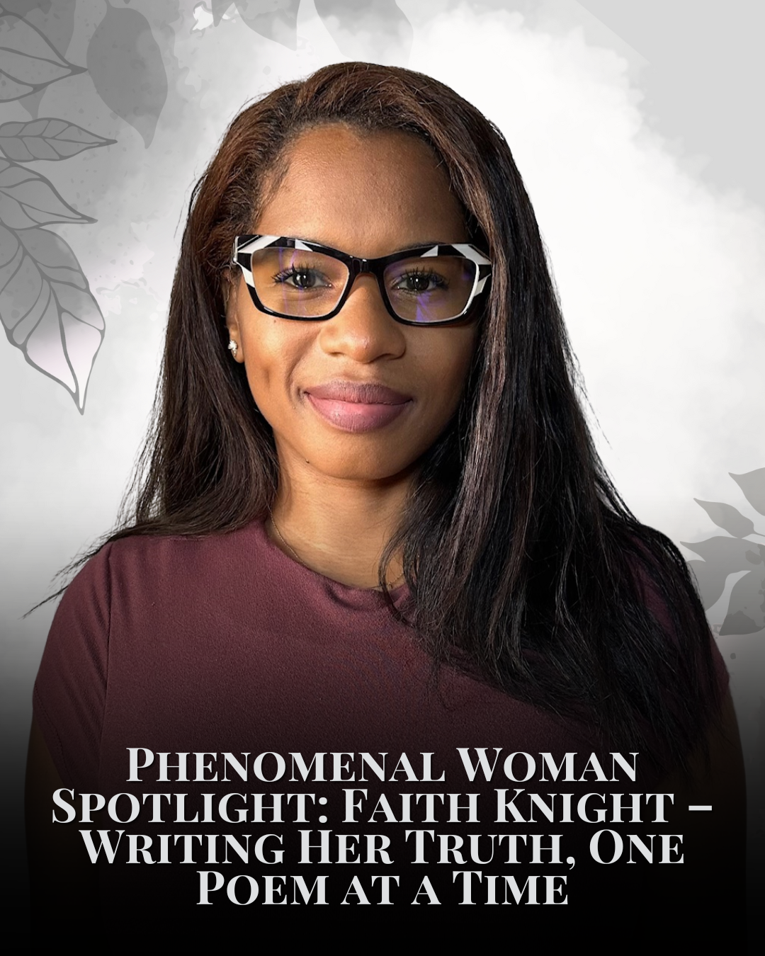 Phenomenal Woman Spotlight: Faith Knight – Writing Her Truth, One Poem ...